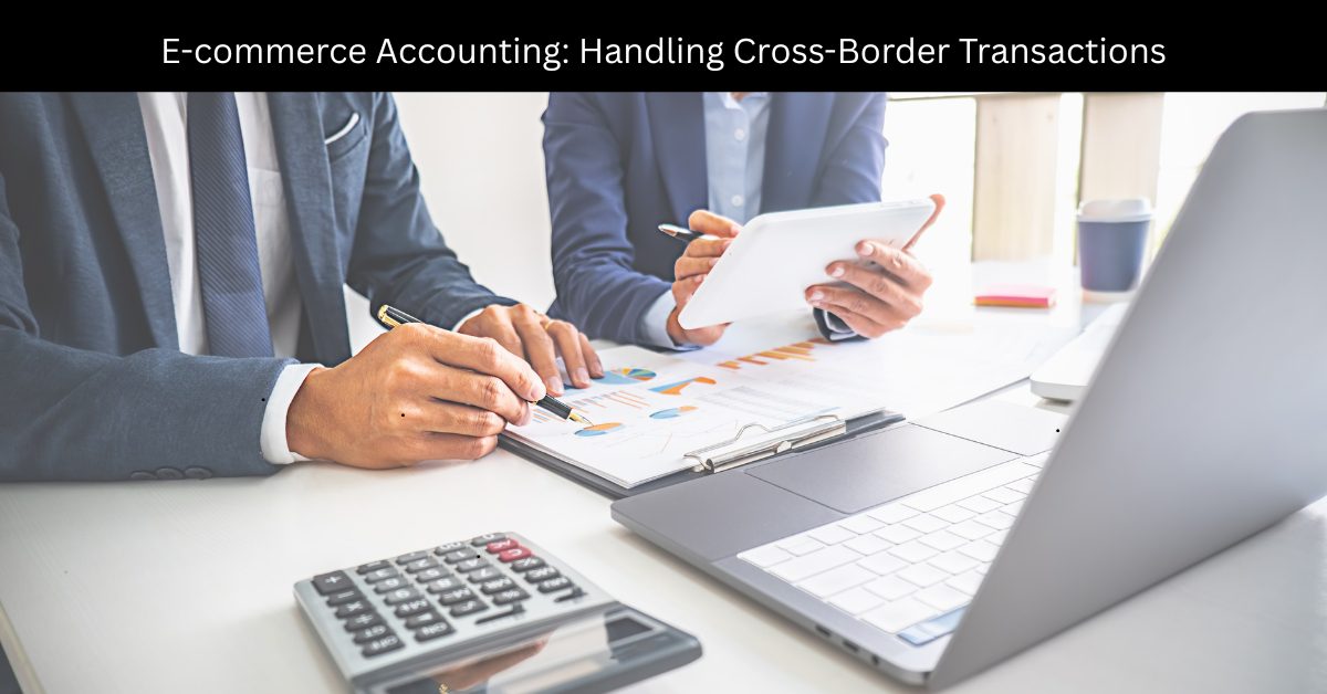 E-commerce Accounting: Handling Cross-Border Transactions - One Desk ...